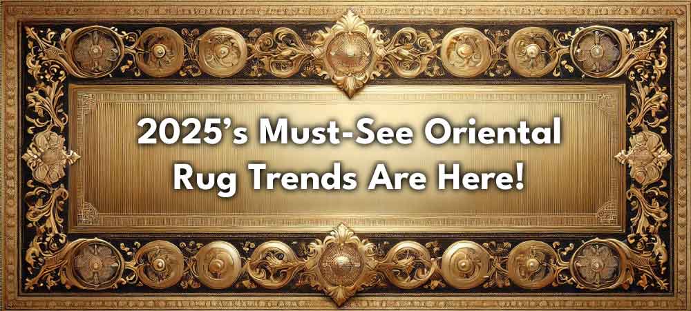2025 Oriental Rug Trends: Modernized Classics for Contemporary Homes
